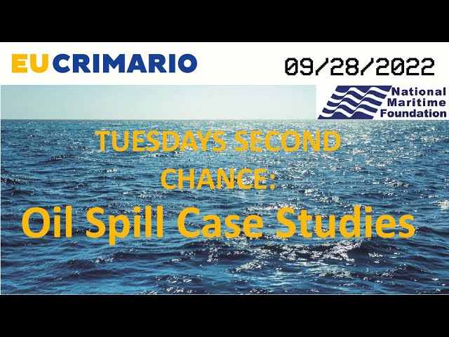 Tuesdays Second Chance: Oil Spill Case Studies (28 Sep 21) - Crimario II